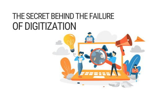 Why Digitization Fail? Here are the Top Reasons to Avoid | ITILITE