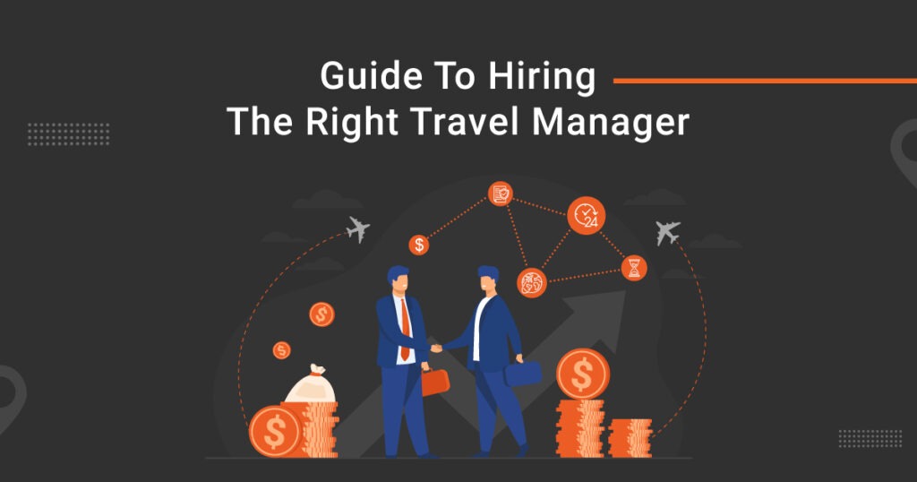 Key Aspects to Hire the Right Corporate Travel Manager | ITILITE