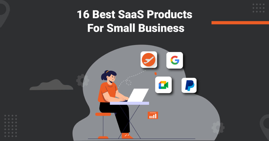 16 Best SaaS Products for your Small Business