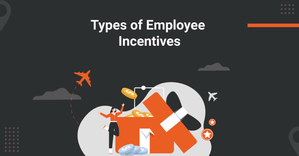 What are the types of Employee Incentives?