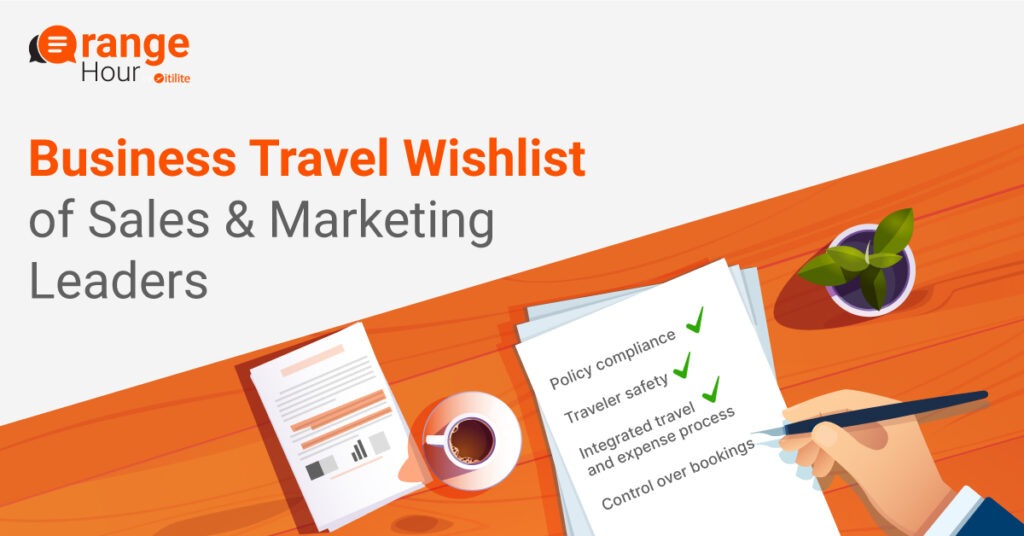 Business Travel Wishlist of Sales & Marketing Leaders
