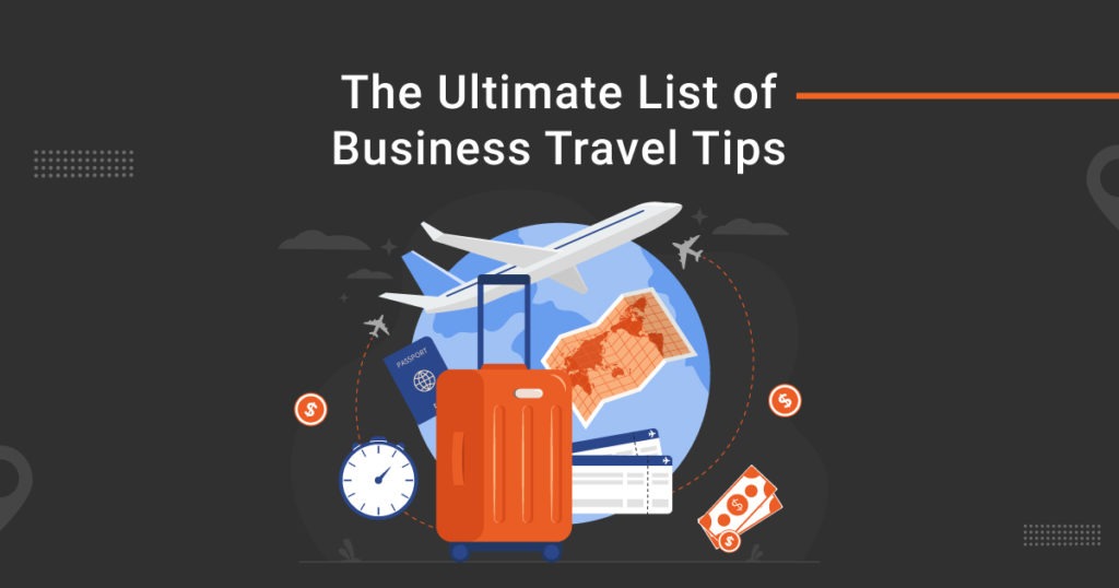 International Business Travel: 17 Tips To Give Your Employees